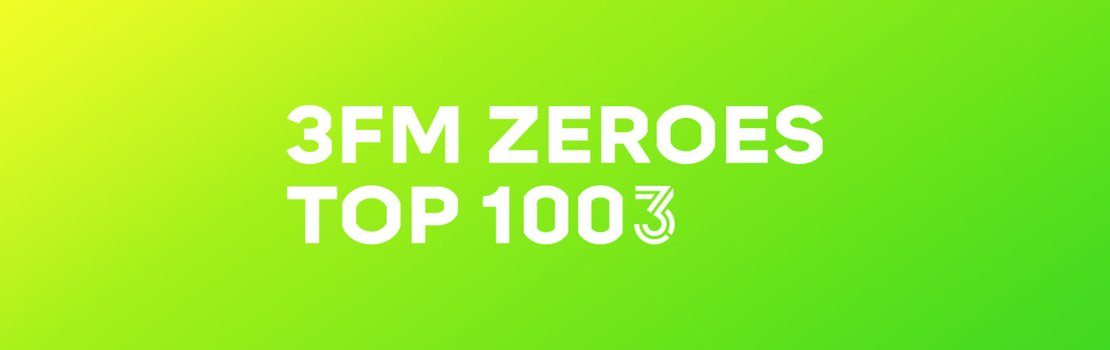 NPO 3FM Zeroes Top 1003: De lijst van 2023 - Hitnoteringen